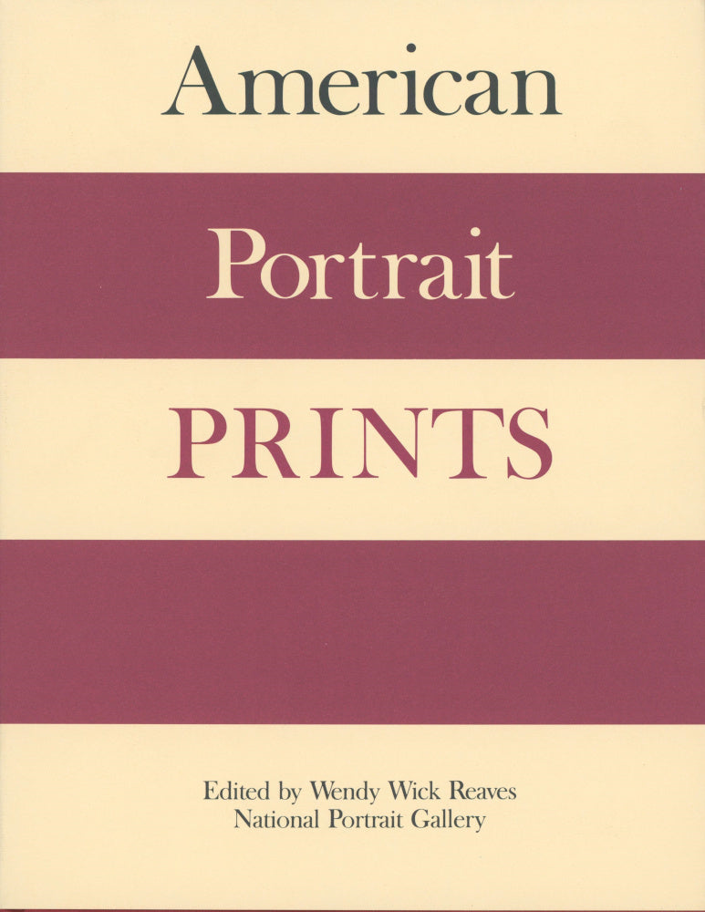 Reaves, Wendy Wick "American Portrait Prints" – Philadelphia Print Shop