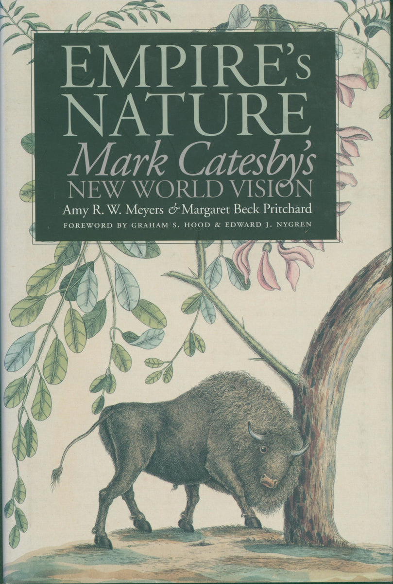 Meyers, Amy & Pritchard, Margaret Beck "Empire's Nature. Mark Catesby ...